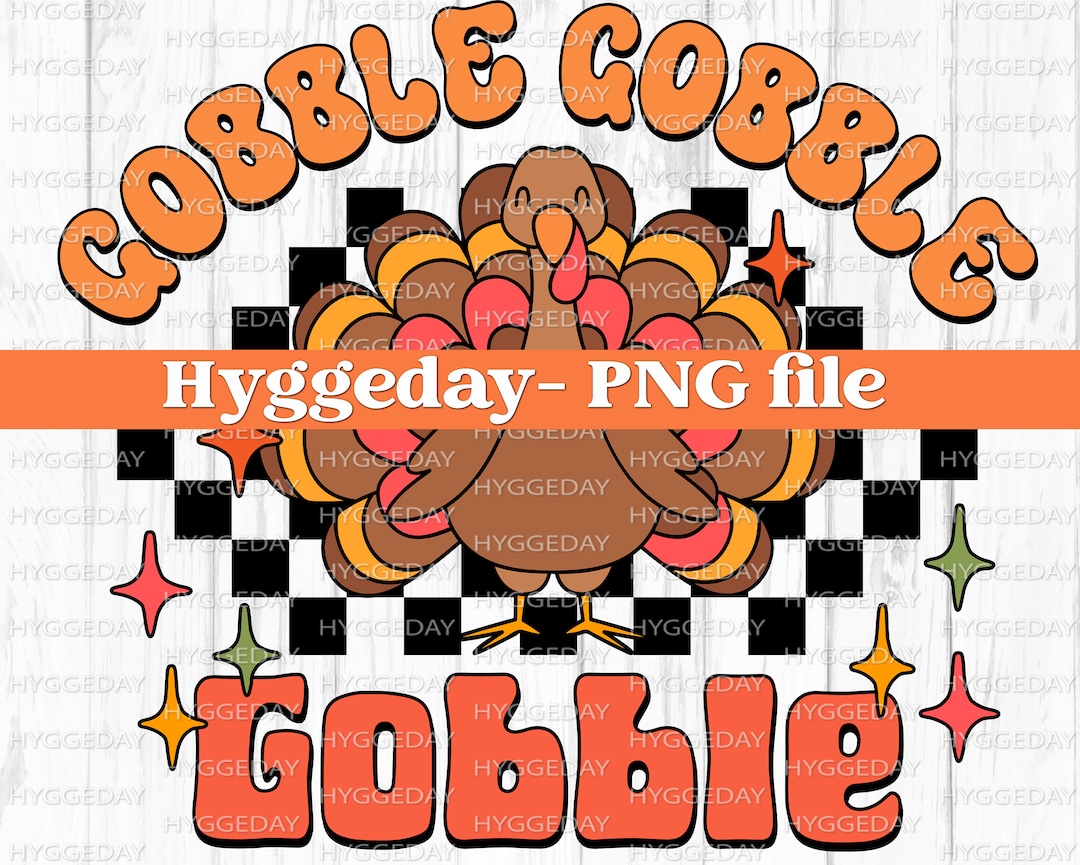 Gobble PNG, Digital Download, Sublimation, Sublimate, Thanksgiving ...