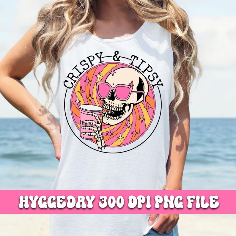 Crispy & Tipsy Skeleton Skull PNG: Summer Girl's Trip (digital Download ...