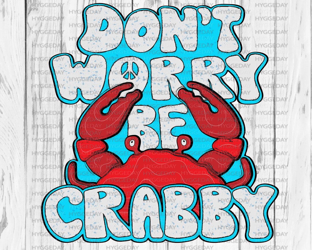 Don't Worry Be Crabby PNG, Sublimation, Hippie, Summer, Retro, Vintage ...