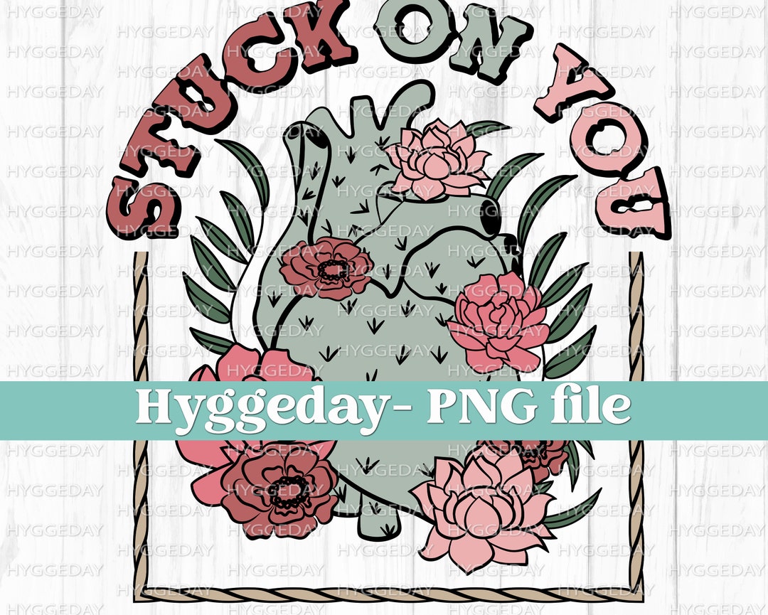 Stuck on You PNG Digital Download Sublimate Sublimation - Etsy