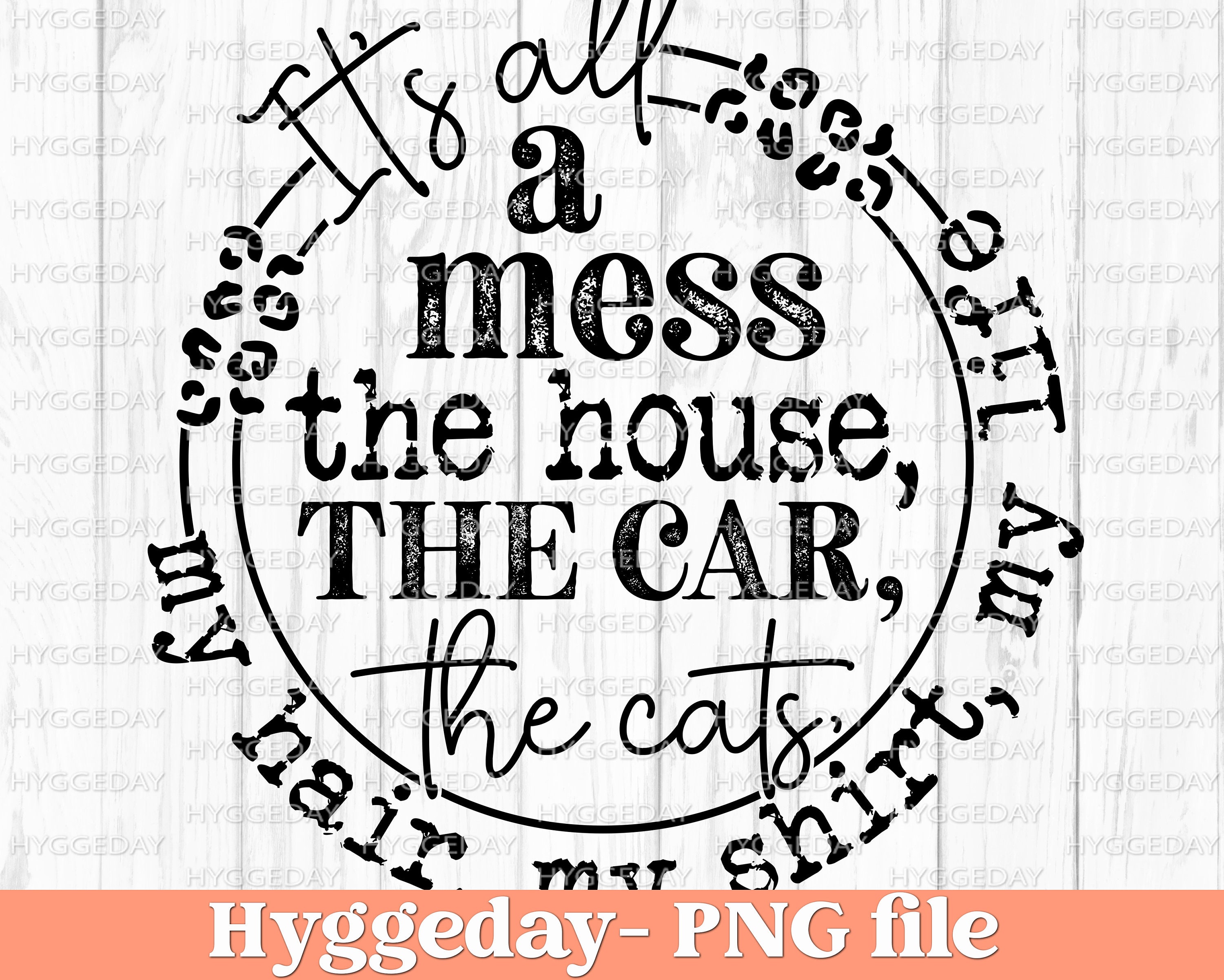 It's All a Mess Png Digital Download Sublimation - Etsy