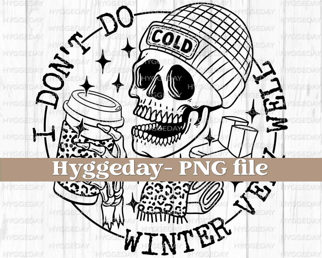 I Don't Do Winter Very Well PNG, Digital Download, Sublimate ...