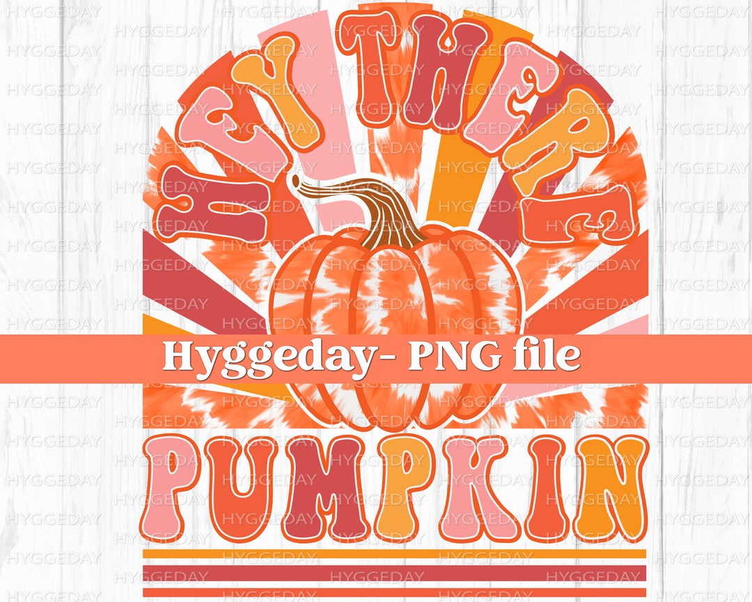 Hey There Pumpkin PNG, Digital Download, Fall, Autumn, Halloween ...