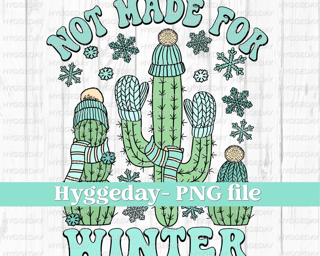 Not Made for Winter PNG, Digital Download, Sublimation, Printable ...