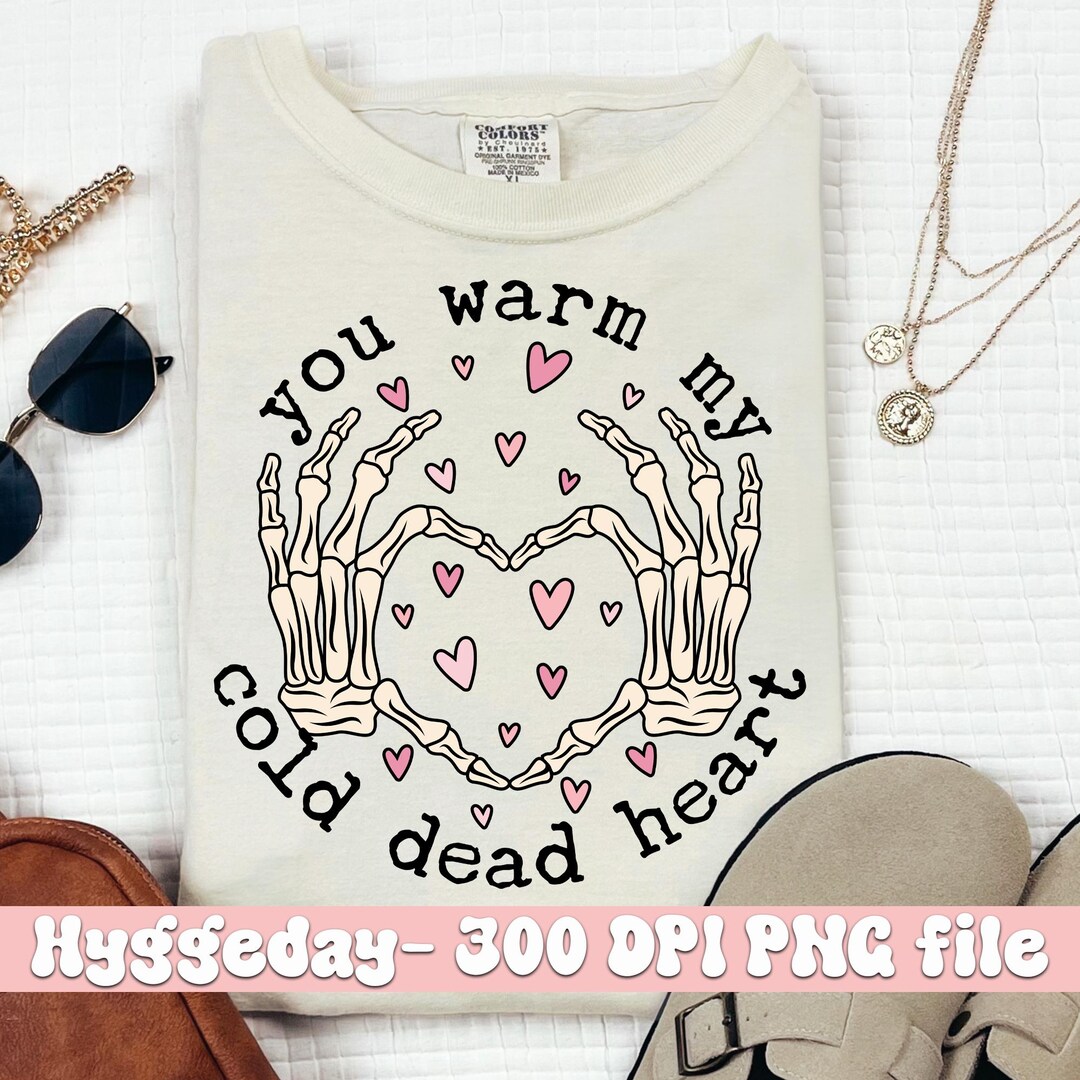 Warm My Cold Dead Heart PNG, Digital Download, Sublimation, Sublimate ...