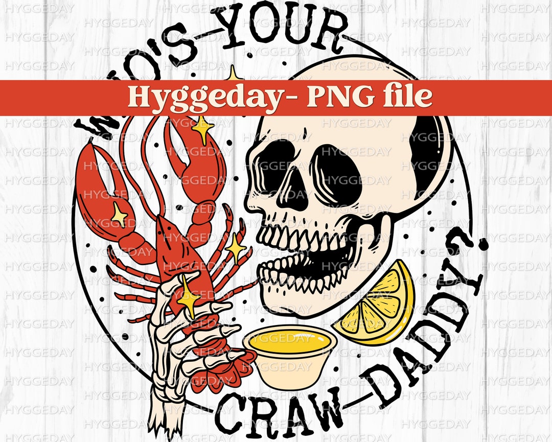 Your Craw Daddy PNG, Digital Download, Sublimation, Sublimate, Funny ...