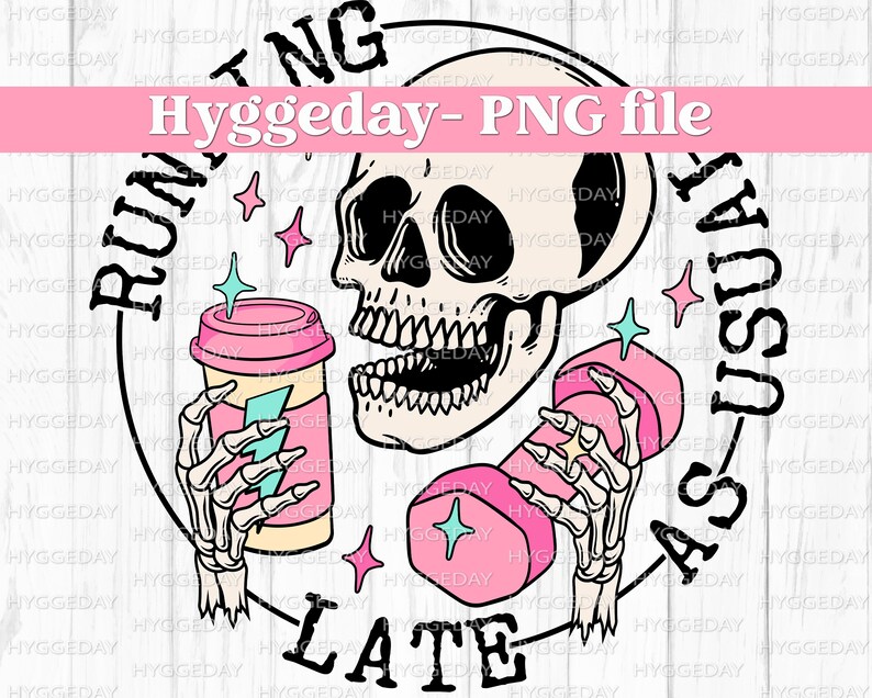 Running Late PNG Sublimation Digital Download Printable - Etsy