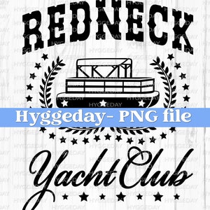 Redneck Yacht Club PNG, Digital Download, Sublimation, Sublimate, Funny ...
