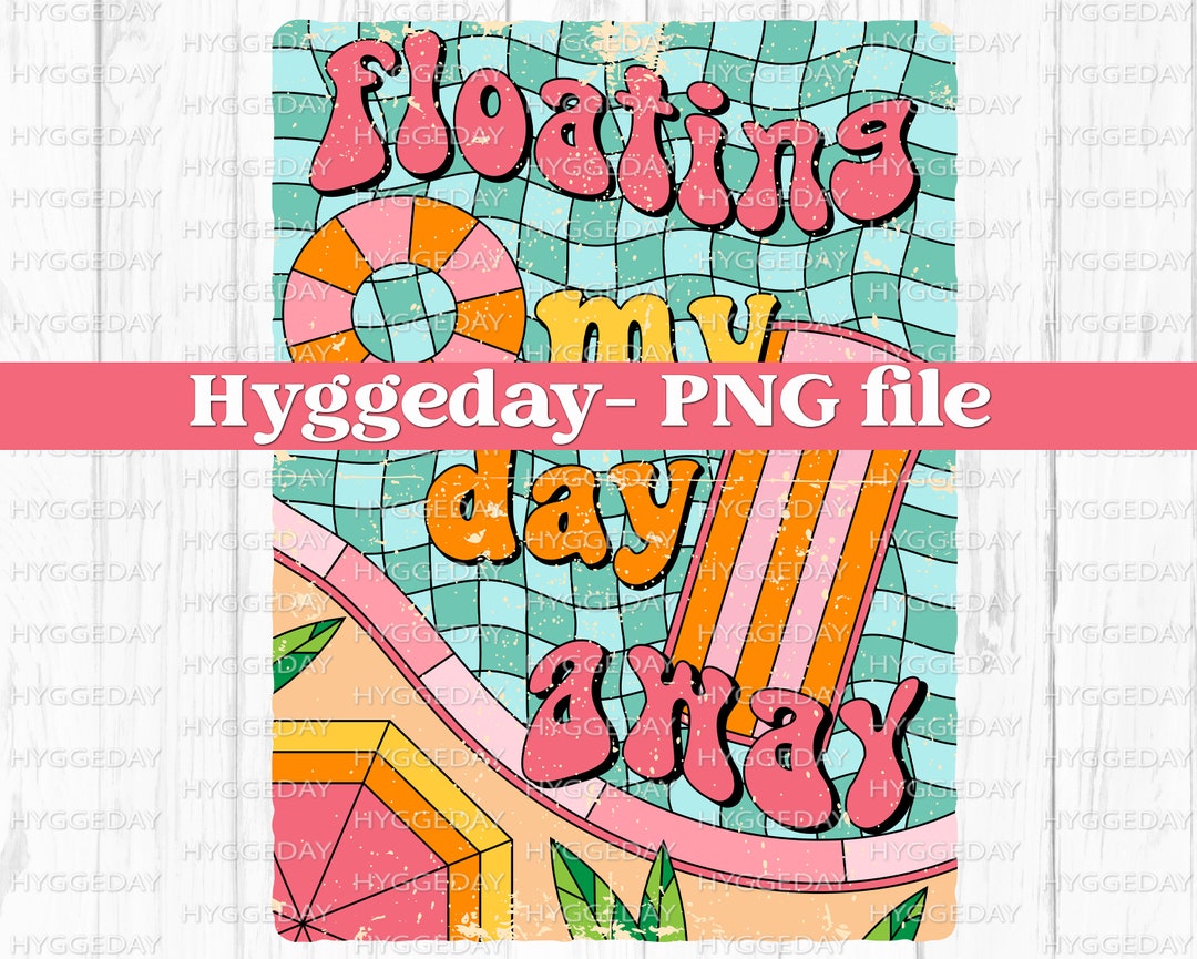 Floating My Day Away PNG, Digital Download, Sublimation, Sublimate, Retro, Vacation, Tan ...