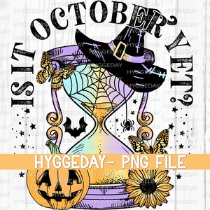 Is It October yet PNG, Digital Download, Sublimation Download ...