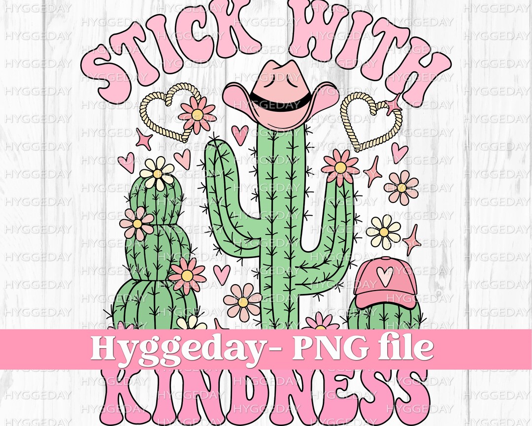 Stick With Kindness PNG, Digital Download, Sublimation, Sublimate ...