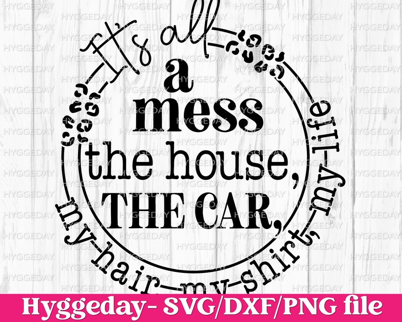 It's All a Mess SVG/DXF/PNG Digital Download Cut File - Etsy