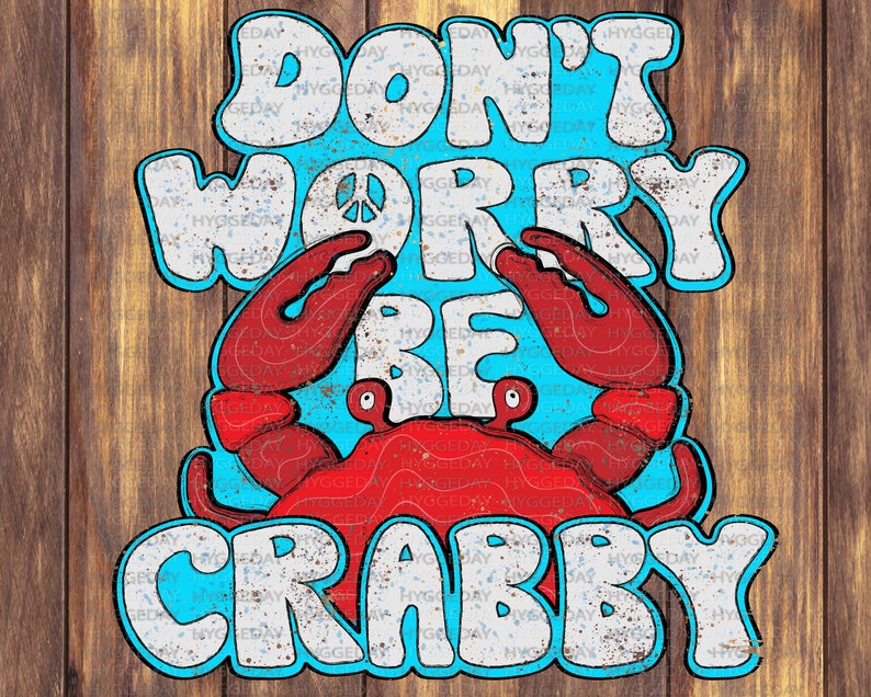Don't Worry Be Crabby PNG Sublimation Hippie Summer - Etsy