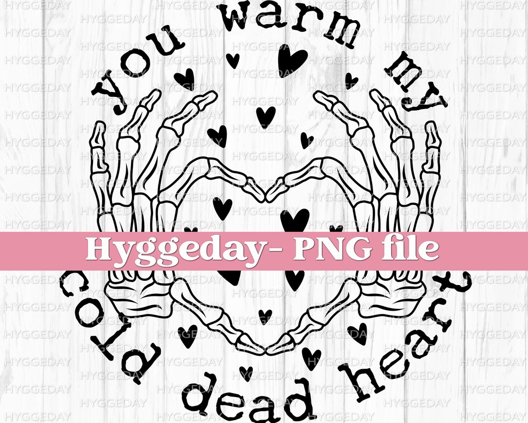 Warm My Cold Dead Heart PNG, Digital Download, Sublimation, Sublimate ...