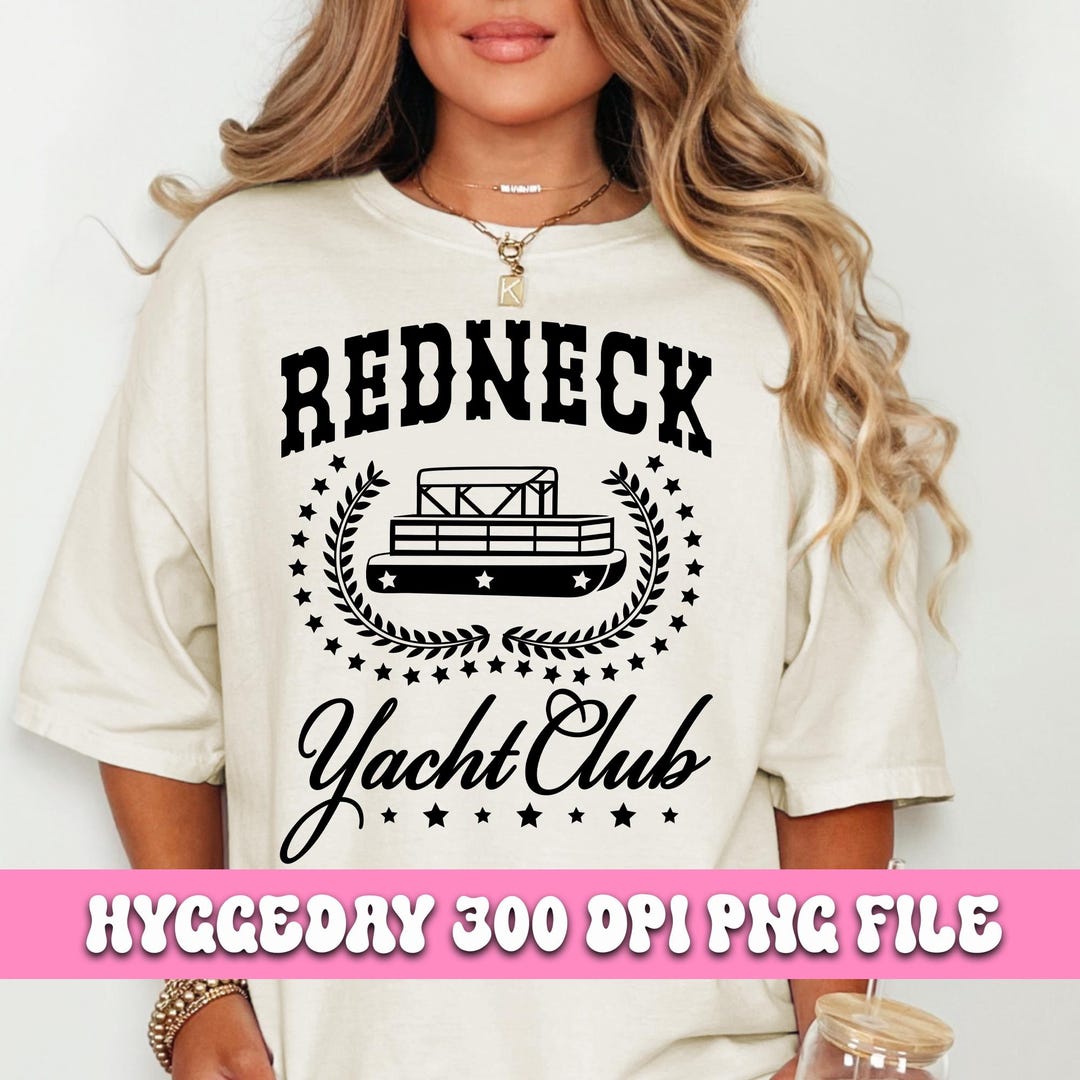 Redneck Yacht Club PNG, Digital Download, Sublimation, Sublimate, Funny ...