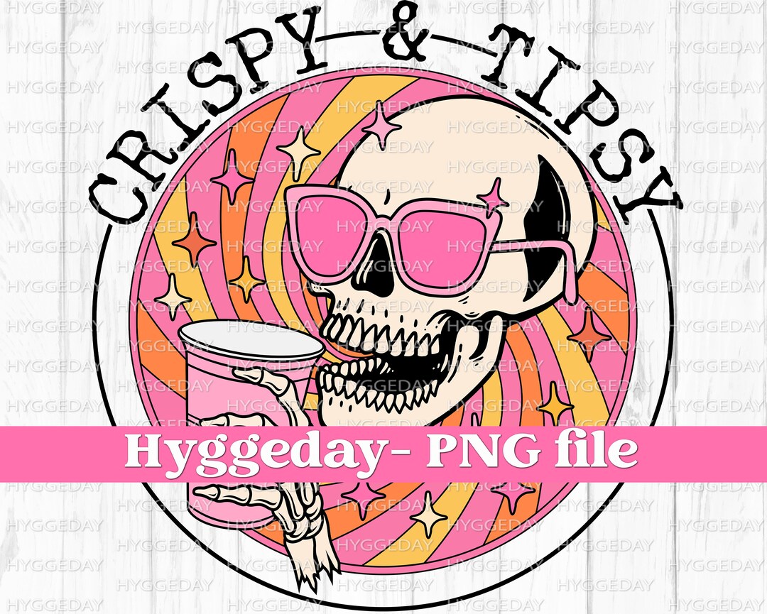 Crispy & Tipsy Skeleton Skull PNG: Summer Girl's Trip (digital Download ...