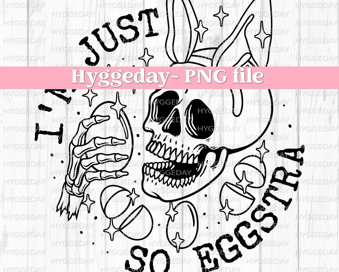 Eggstra PNG, Digital Download, Sublimation, Sublimate, Skull, Skellie ...