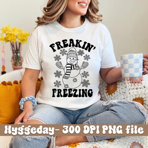 Freakin' Freezing PNG, Digital Download, Sublimation, Printable ...