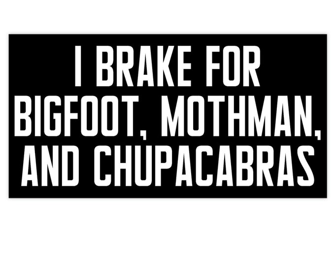 I Brake for Cryptids Bumper Sticker Bigfoot, Funny Bigfoot Car Decal ...