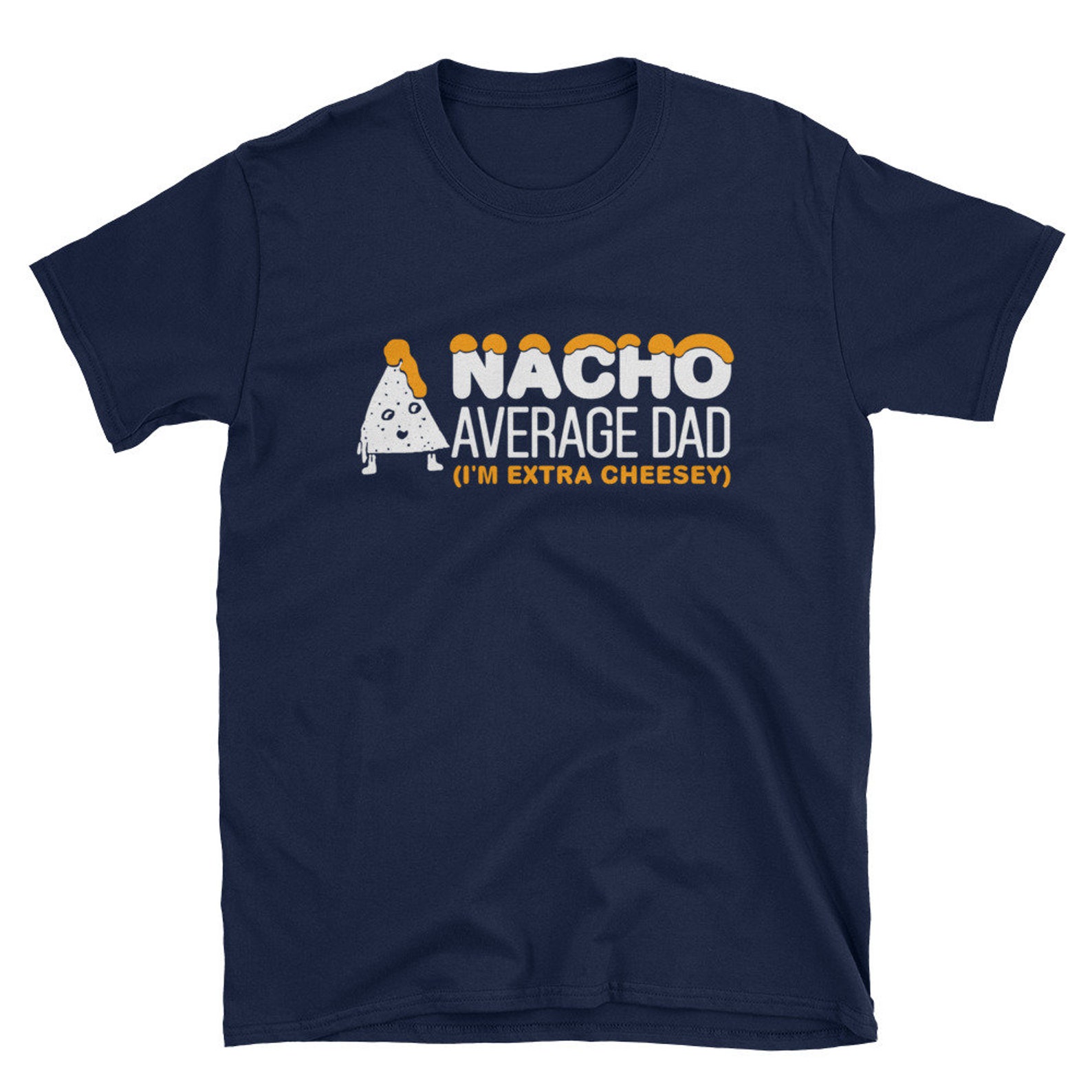 Nacho Average Dad Shirt Extra Cheesey / Funny 2022 Fathers Day | Etsy