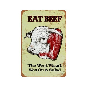 Eat Beef Metal Sign / 8x12 Aluminum West Wasn't Won on Salad Hanging ...
