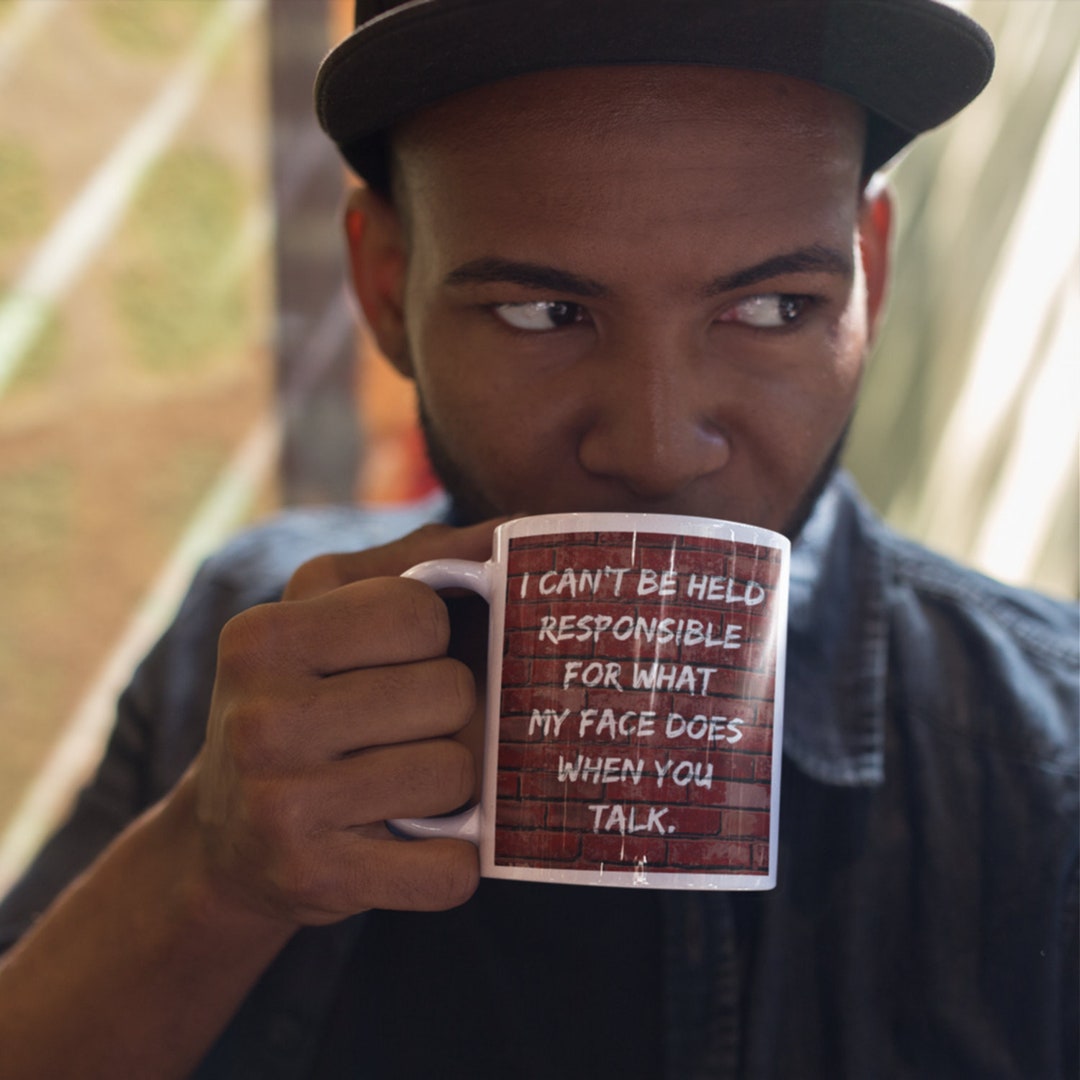 Funny Coffee Mug / What My Face Does When You Talk / Sarcastic Gift ...