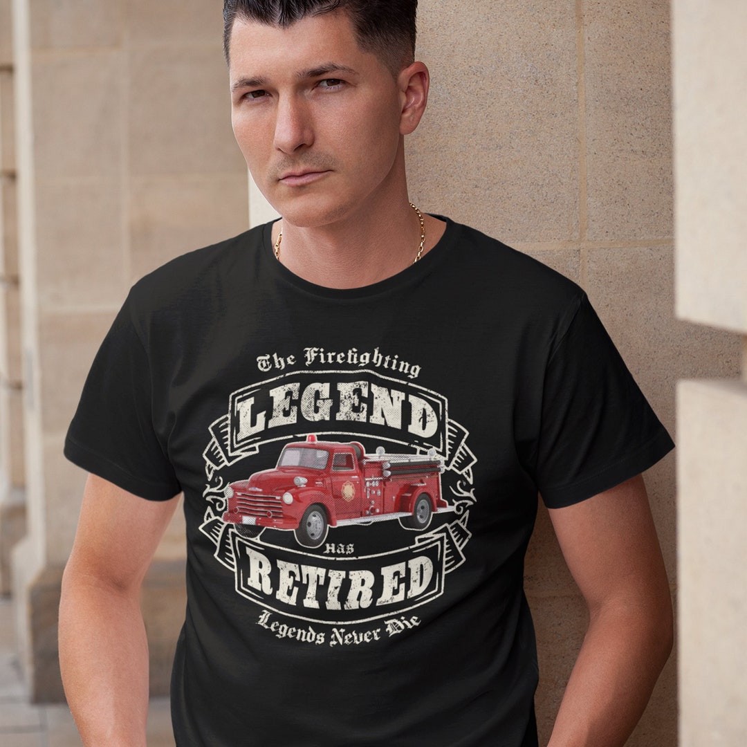 Retired Firefighter Tshirt / Firefighting Legend Has Retired Fireman ...