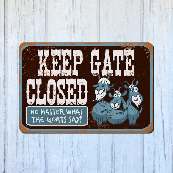 Keep Gate Closed Metal Sign Funny Farm Sign No Matter What | Etsy