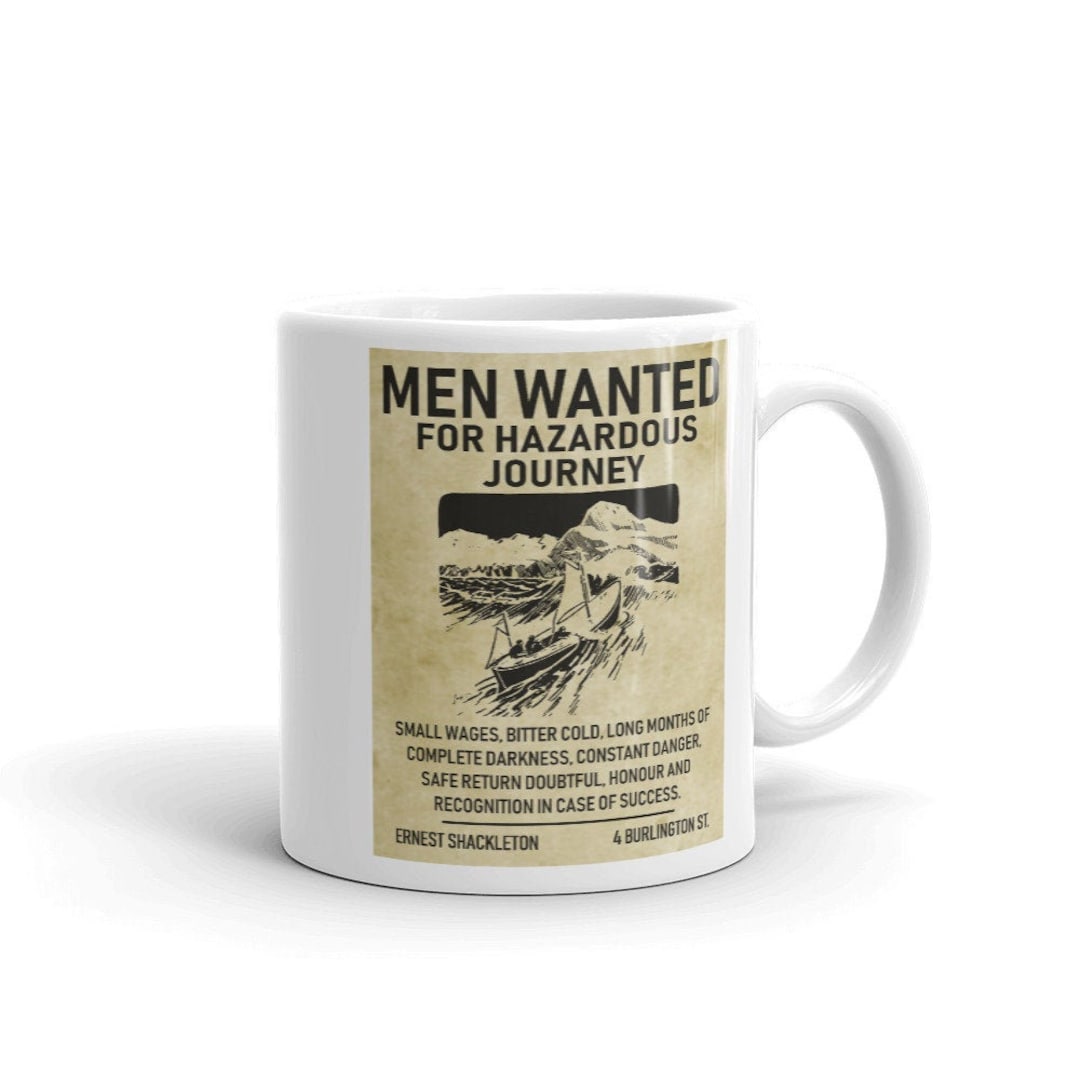 Men Wanted for Hazardous Journey Coffee Mug / Ernest Shackleton's ...