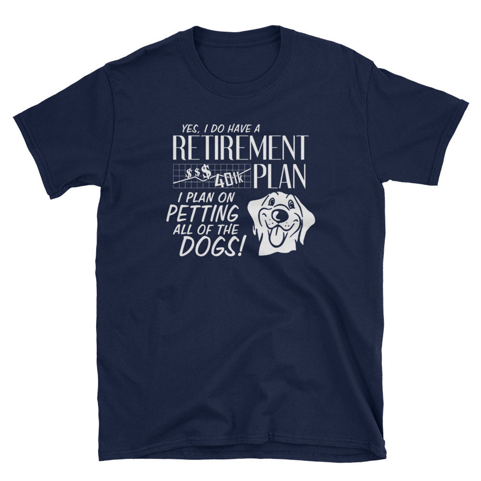Petting All the Dogs My Retirement Plan T-shirt / Retired Dog Lover ...