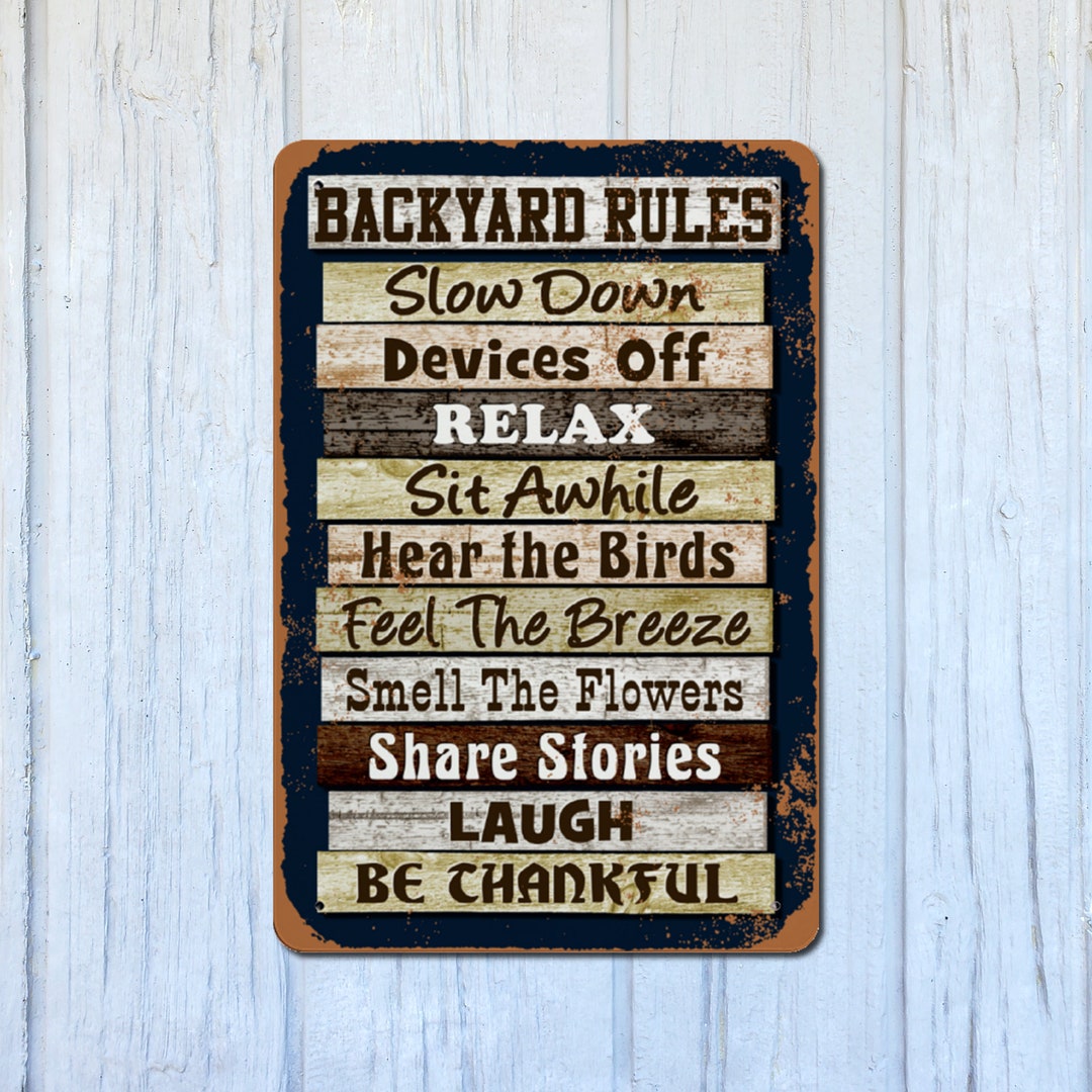 Backyard Rules 8x12 Metal Sign / Slow Down Devices off Relax Be ...