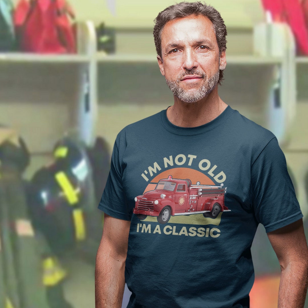 I'm a Classic Firefighter Tshirt / Not Old Classic Fireman Vintage Fire ...