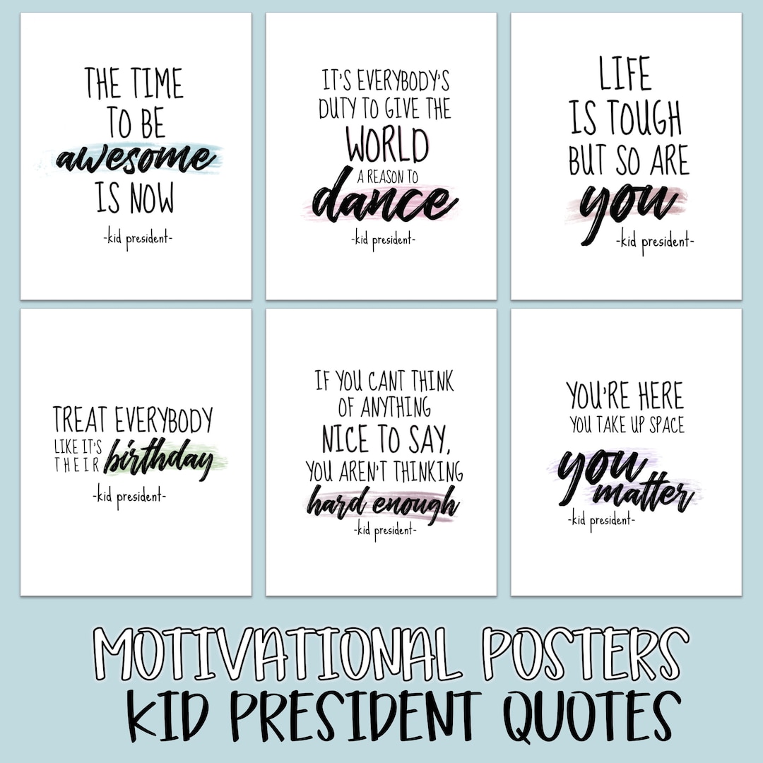 Printable Classroom Motivational Posters - KID PRESIDENT QUOTES ...