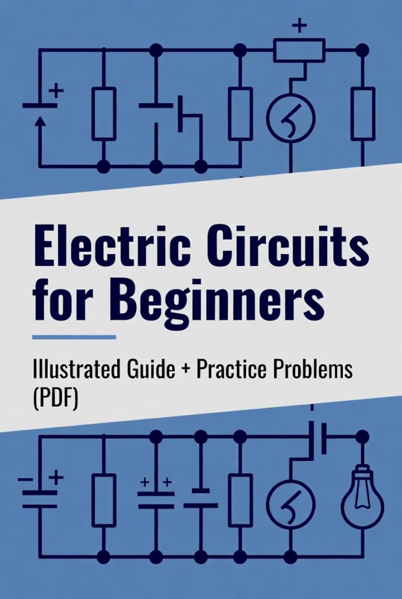 Electric Circuits for Beginners | Illustrated Guide + Practice Problems ...