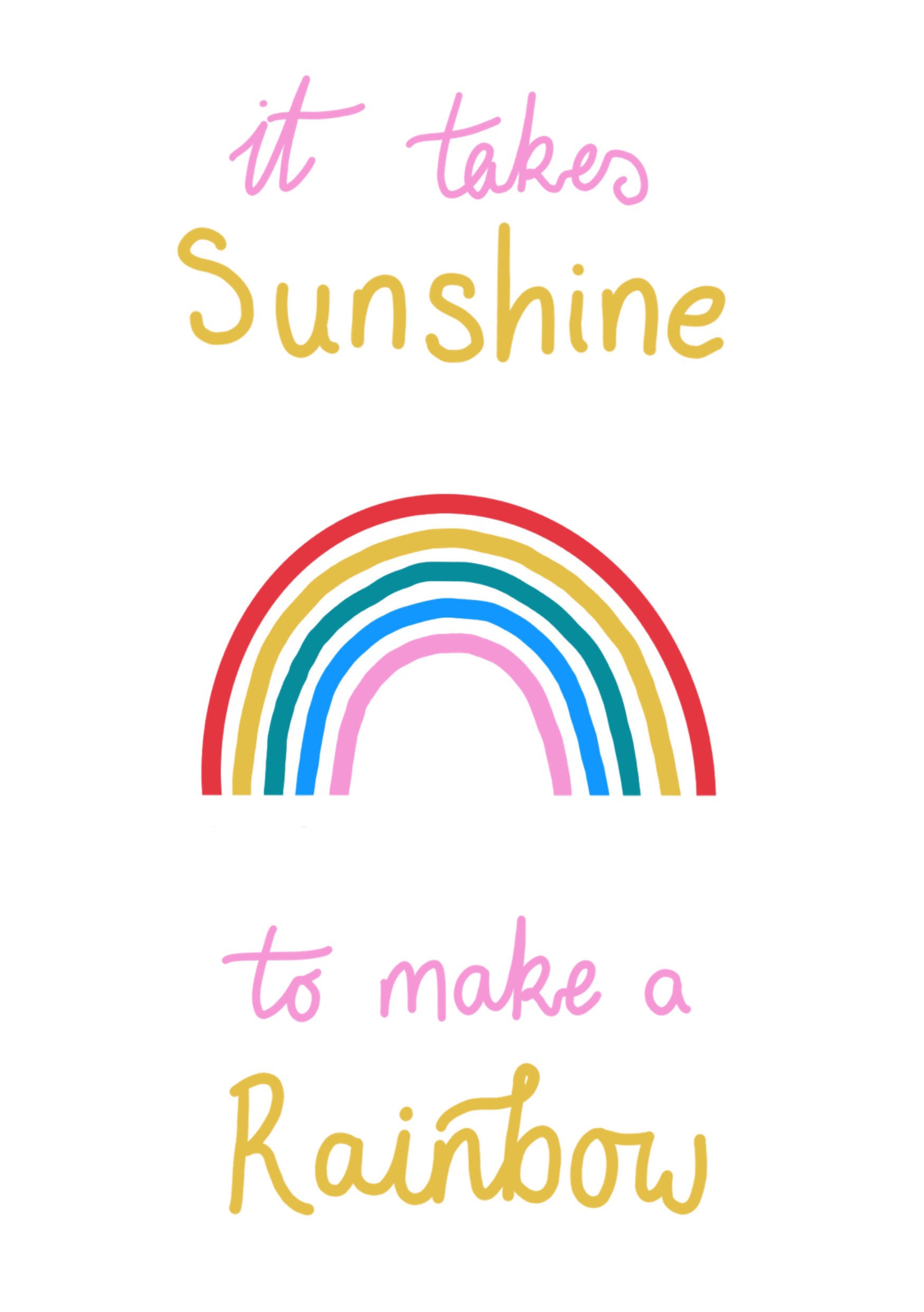 It Takes Sunshine to Make a Rainbow, A5 Print, Art, Wall Art, Desk Art ...