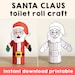 Santa Claus Toilet Paper Roll Craft Christmas Party Coloring Printable ...