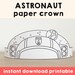 Astronaut Helmet Paper Crown Space Astronomy Party Coloring Printable ...