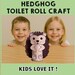 Hedgehog Toilet Paper Roll Craft Forest Woodland Party Coloring ...