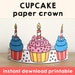 Birthday Cupcake Paper Crown Party Activity Printable Kids Costume ...