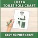 Cobra Snake Toilet Paper Roll Craft Asian Reptile Jungle Party Coloring ...