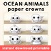 Ocean Animals Paper Crowns Shark Fish Octopus Whale Sea Turtle Crab ...