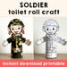 Soldier Toilet Paper Roll Craft Party Coloring Printable Decoration ...