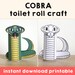 Cobra Snake Toilet Paper Roll Craft Asian Reptile Jungle Party Coloring ...