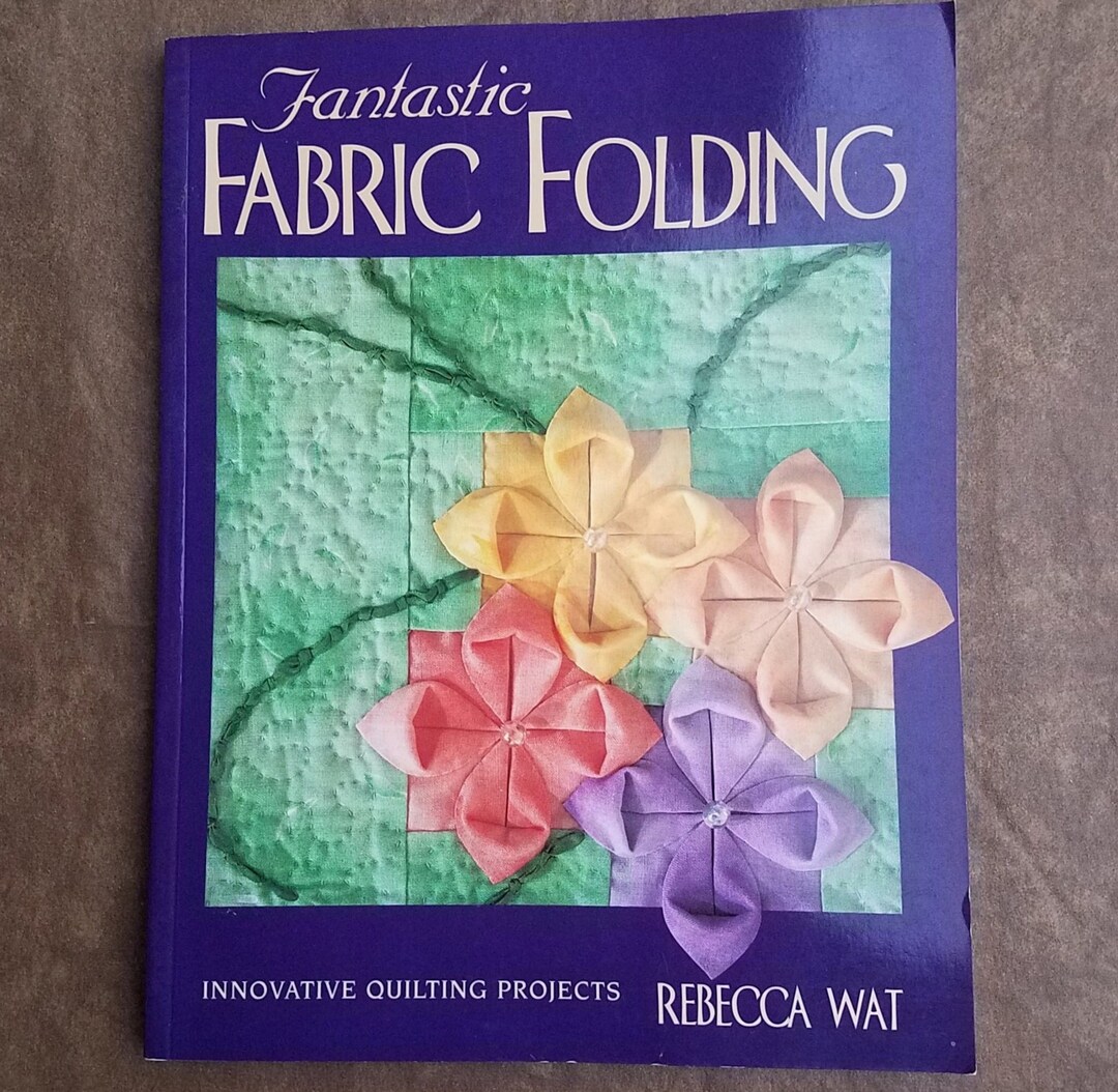 Fantastic Fabric Folding by Rebecca Wat, Fabric Origami, 3 D Quilts ...