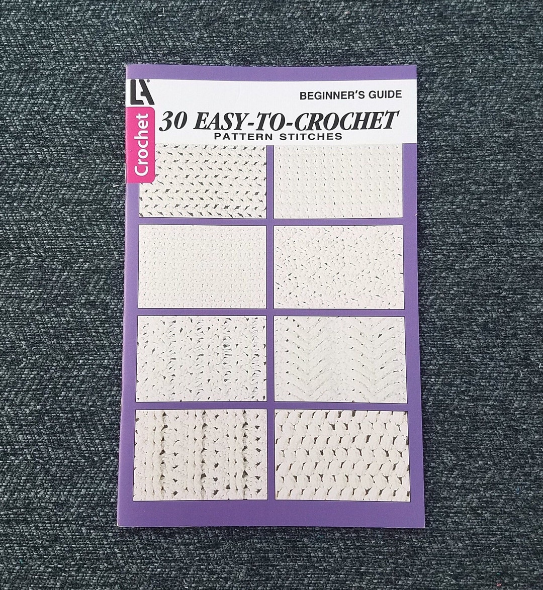 Crochet Book, 30 Easy to Crochet Pattern Stitches, Beginners Guide ...