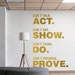 Office Wall Art Wall Decal Act Show Do Prove - Etsy
