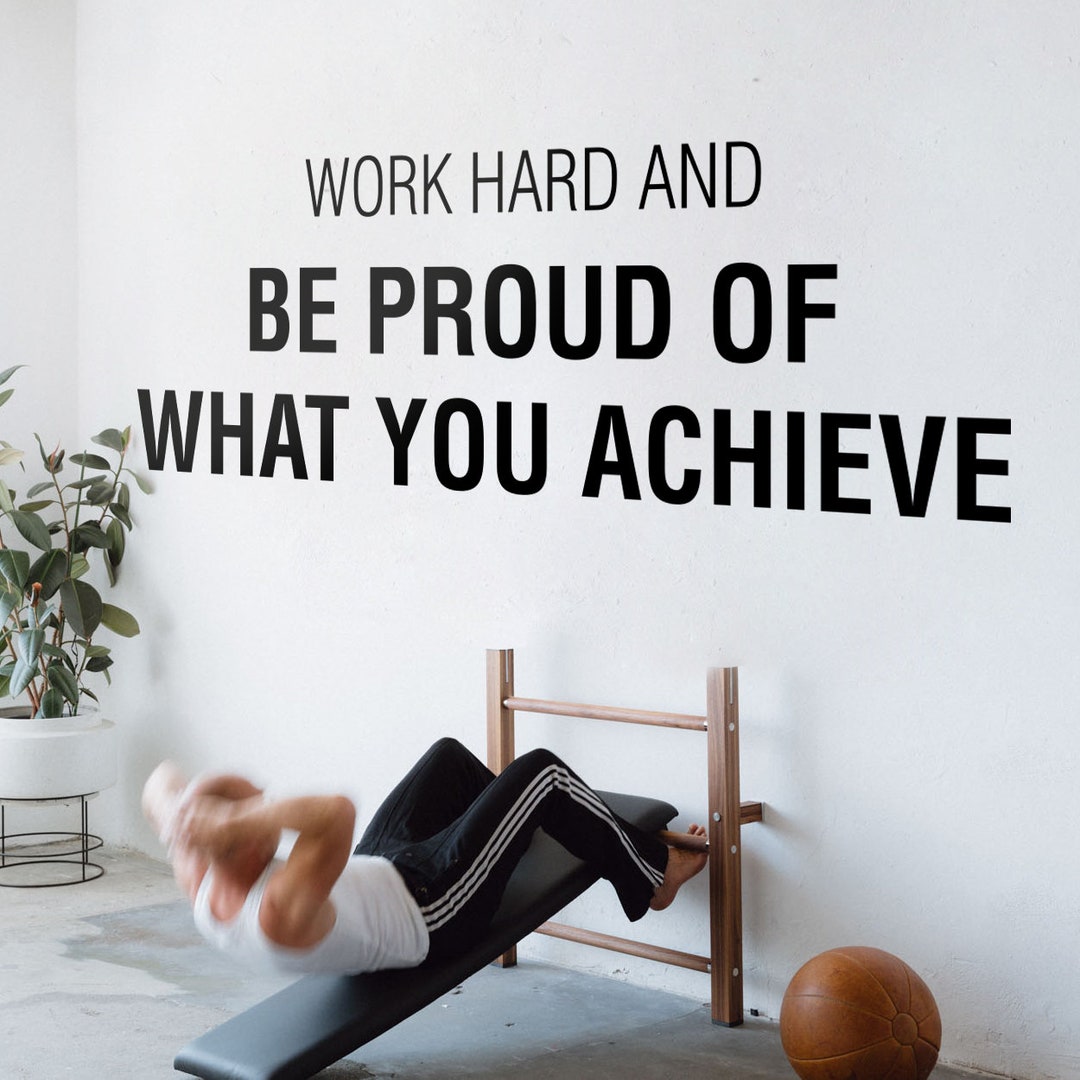 Work Hard and Be Proud of What You Achieve - Gym Quote for Inspiring ...