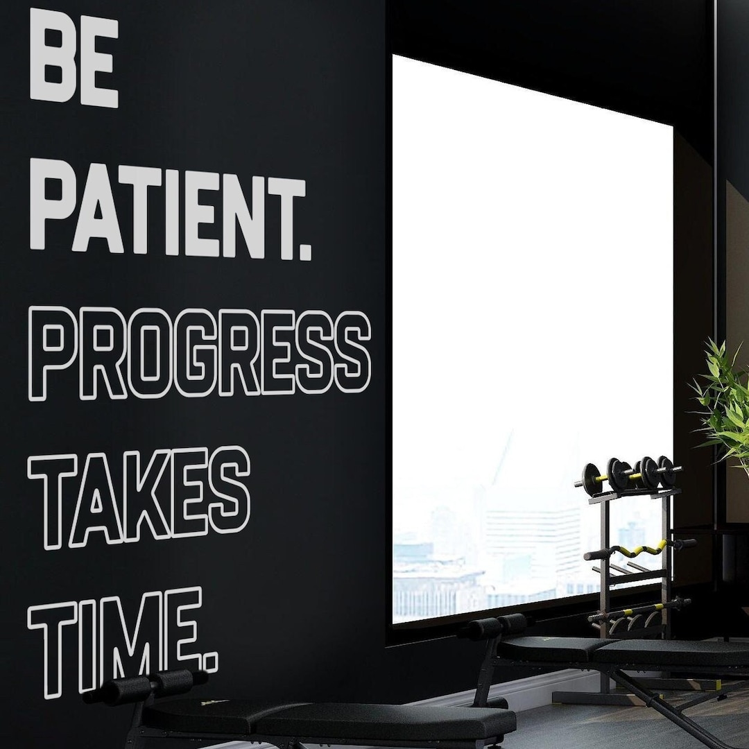 Be Patient. Progress Takes Time. Gym Wall Decor Wall Art Sticker - Etsy