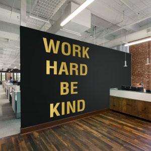 Work Hard, Be Kind, Office, Office Walls, Lobby Decor, Office Decor ...