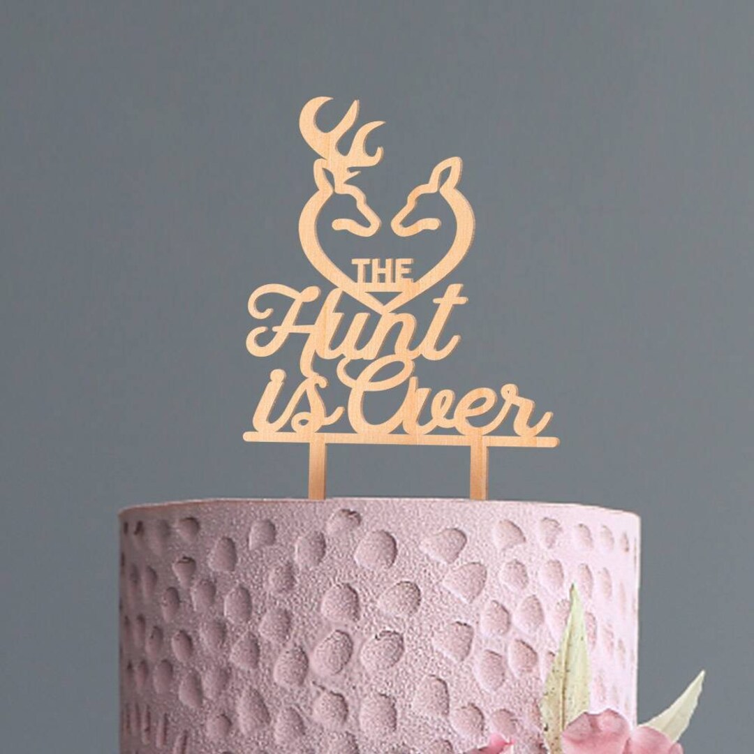 Custom Cake Topper, Personalized Hunt is Over Cake Topper, Engraved ...